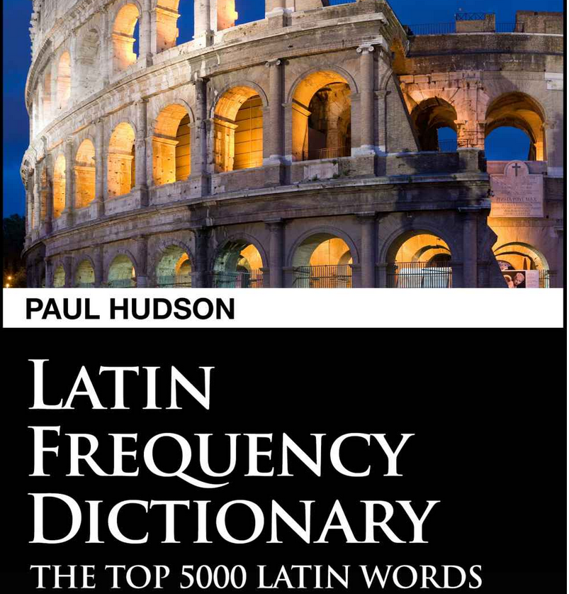 NEW Latin Frequency Dictionary Prioritise Your Latin Vocabulary new-latin-frequency-dictionary-prioritise-your-latin-vocabulary